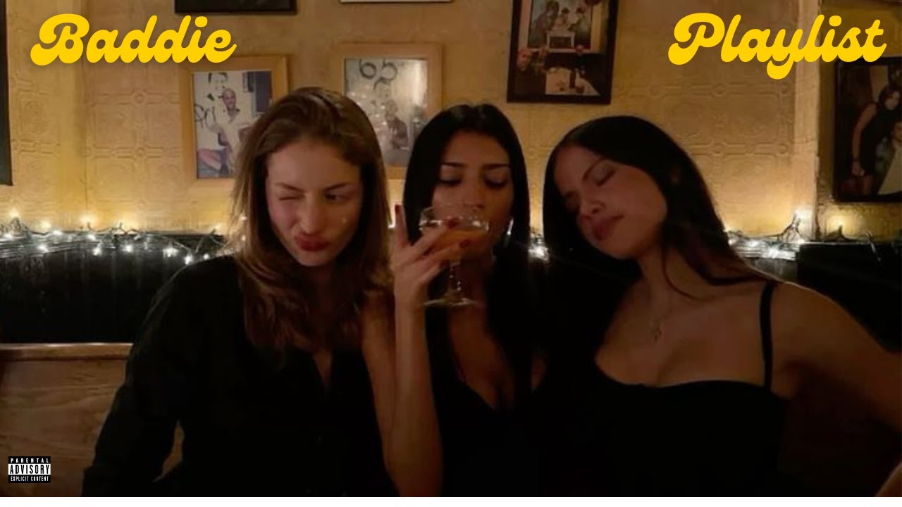 Baddie PlayList | Main Character Feeling | Girl Boss Vibes | Hot Girls ...