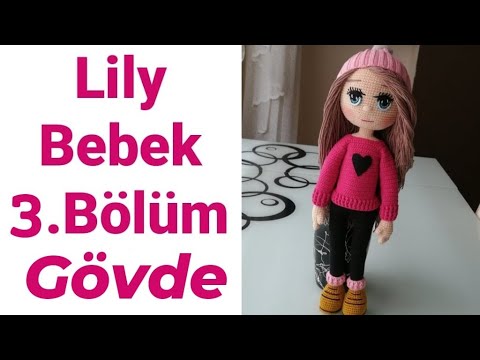 Amigurumi Lily Bebek 3. Bölüm Gövde (Detaylı Anlatım)