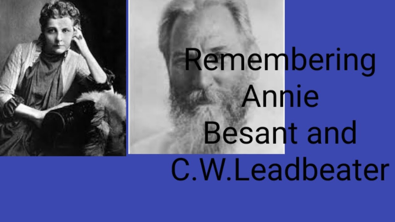 Remembering Annie Besant and C.W.Leadbeater - YouTube