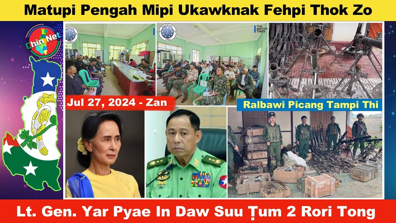 Jul 27 Zan: Matupi Peng Mipi Ukawknak Fehpi Thok Zo. Daw Suu Kyi le Lt ...