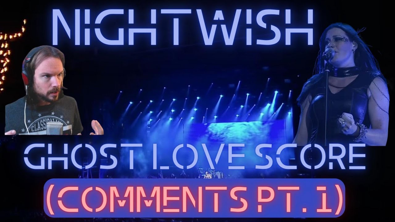 Nightwish - Ghost Love Score [Reading COMMENTS Pt. 1 Y'all Are AWESOME ...