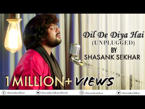 Dil De Diya Hai Jaan Tumhe Denge || Unplugged Cover || Shasank Sekhar || Masti