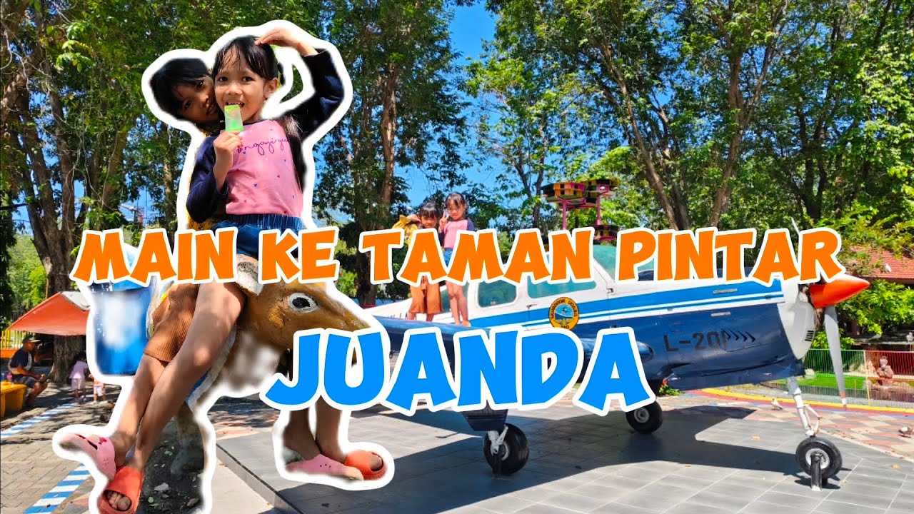 MAIN KE TAMAN PINTAR JUANDA SIDOARJO.. TENYATA SERUU BANGETT... - YouTube