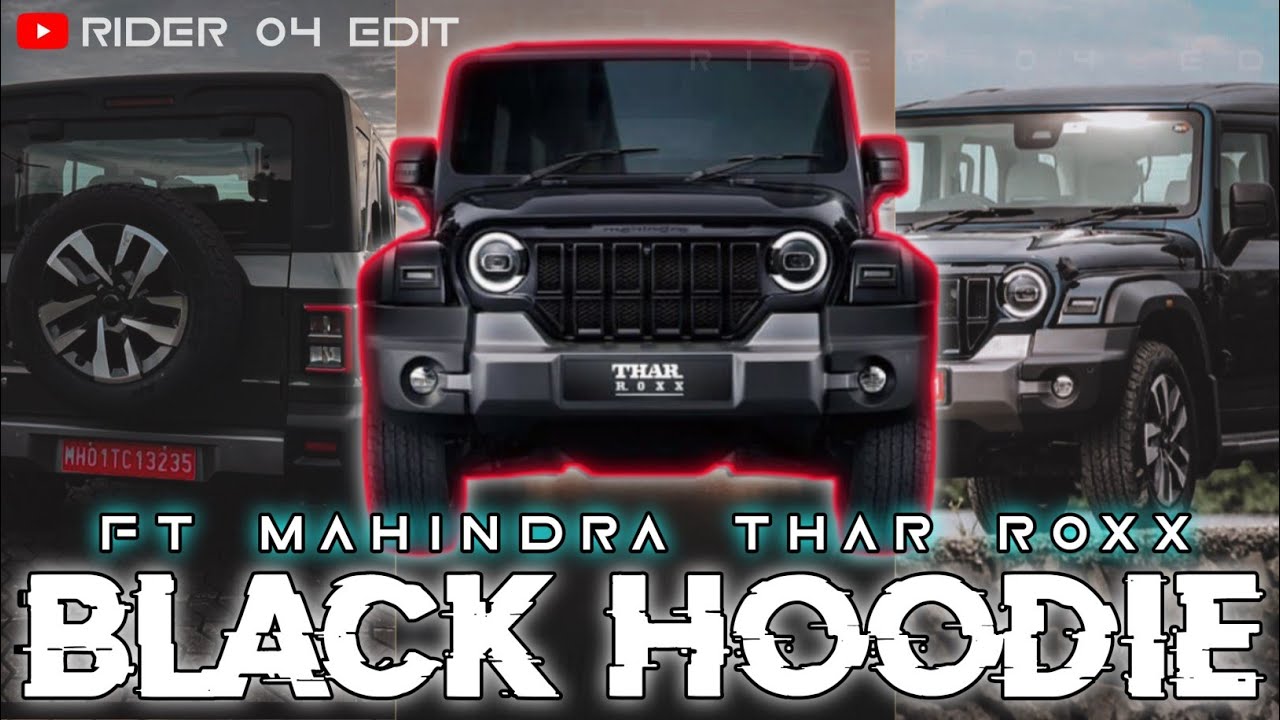 BLACK HOODIE FT. THAR ROXX EDIT😈||Thar Roxx 5 Door |New Thar Status| Attitude Status|RIDER 04 ...