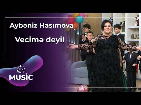 Vecimə deyil - Aybəniz Haşımova