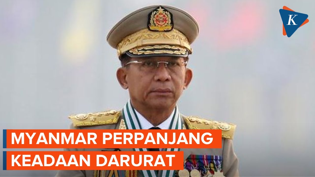 Junta Militer Myanmar Perpanjang Keadaan Darurat Selama 6 Bulan - YouTube