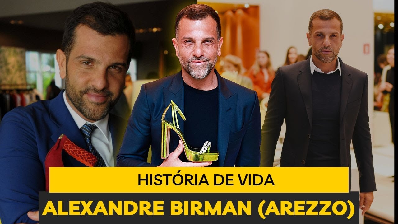 Trajetória - Alexandre Birman (Arezzo) - História de Vida - - YouTube