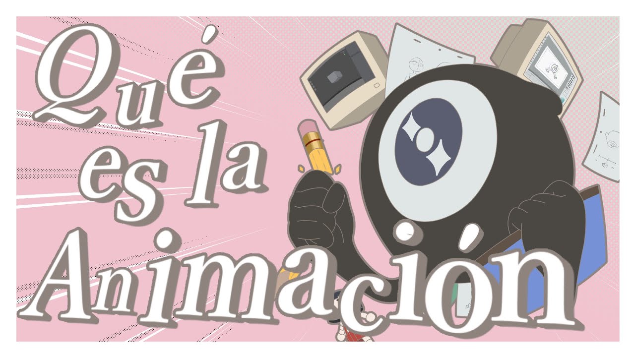 partamos del comienzo: ¿Qué es la animación? - YouTube