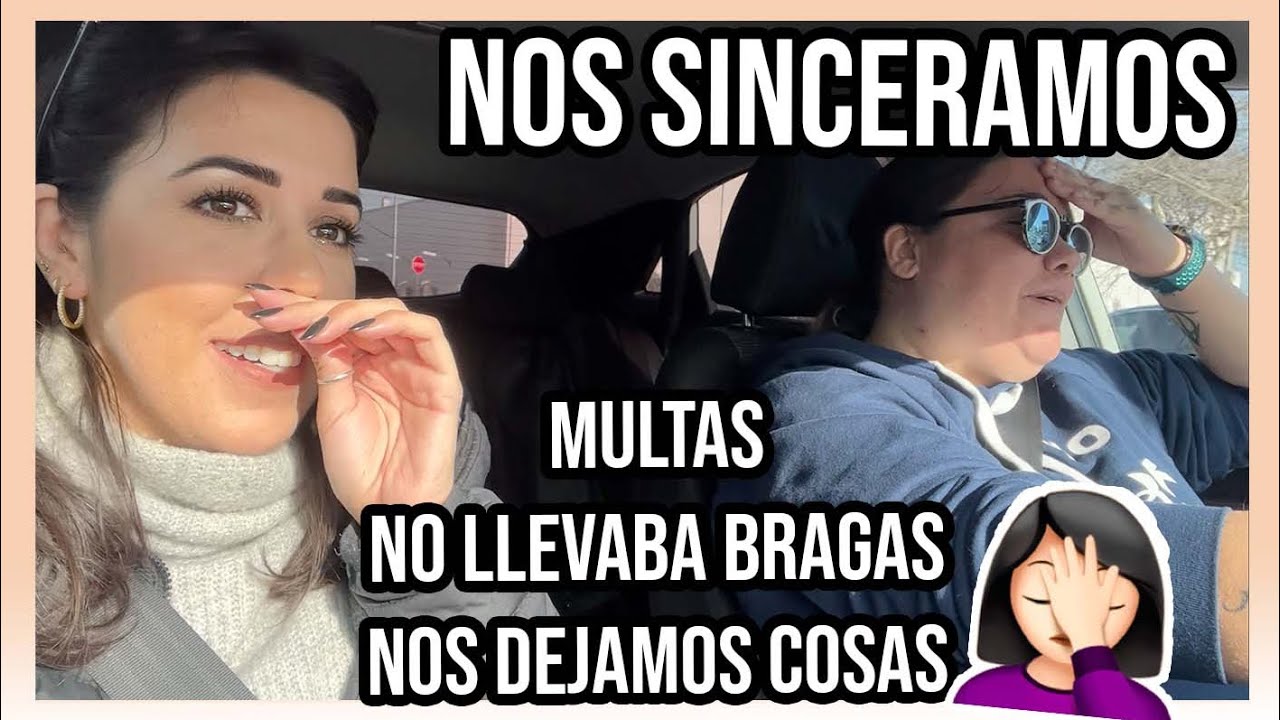 NOS SINCERAMOS ... PERDIENDO LAS BRAGAS, MULTAS , .... - YouTube
