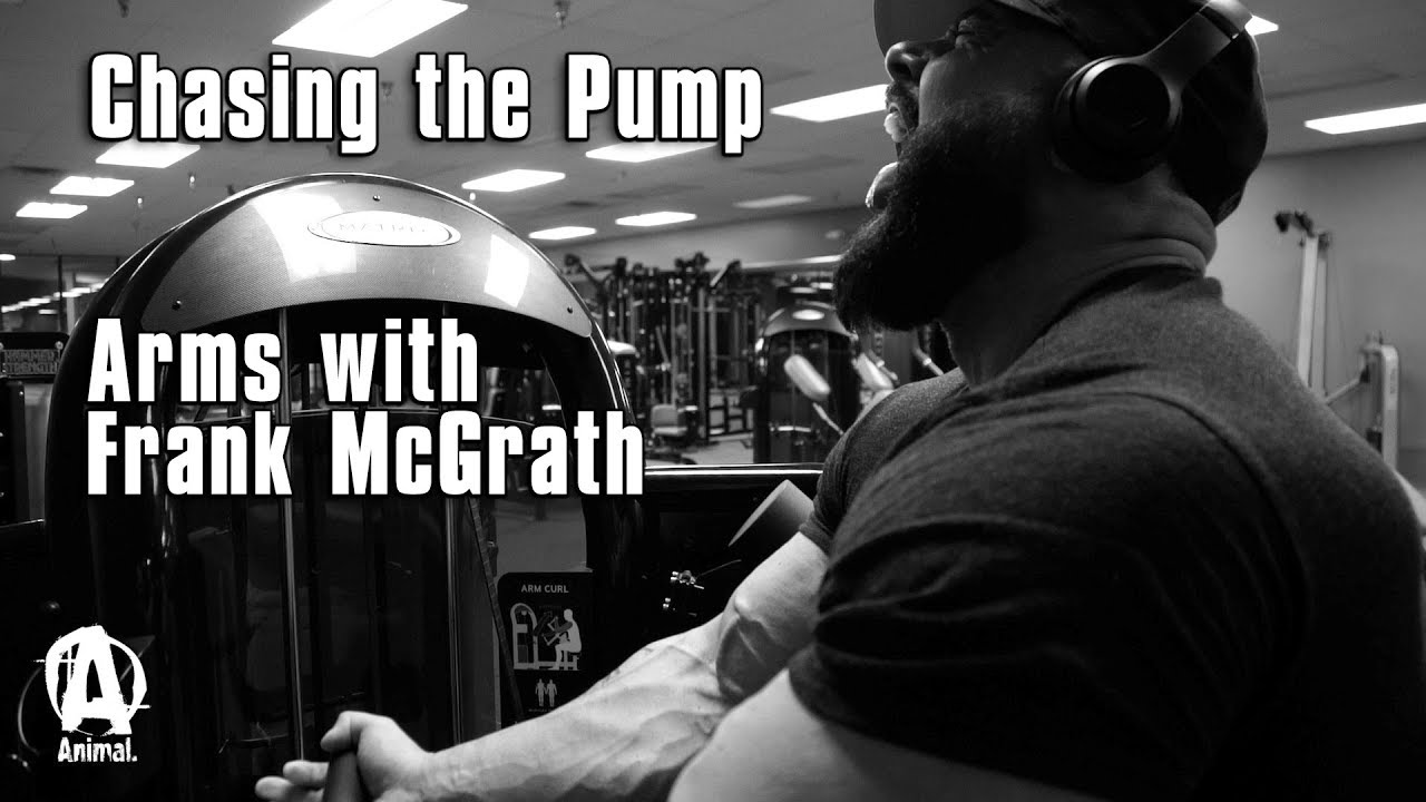 Chasing The Pump | Arms with Frank McGrath - YouTube