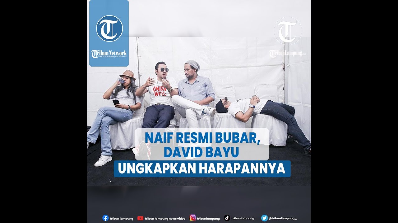 Band NAIF Resmi Bubar, David Bayu Ungkapkan Harapannya - YouTube