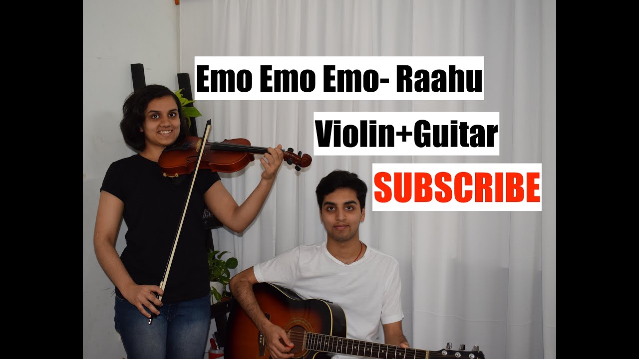 Emo Emo Emo- Raahu- Sid Sriram- Violin + Guitar Cover - YouTube