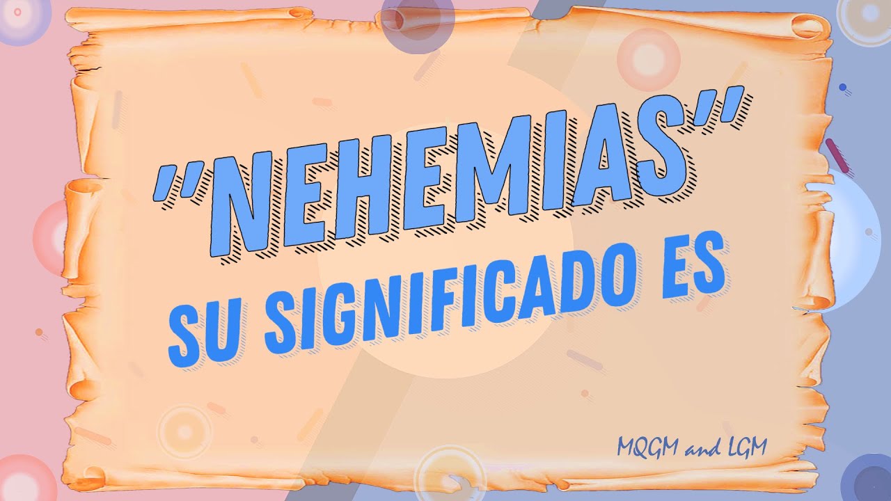 34. Conoce el Increible Significado del Nombre NEHEMIAS - YouTube