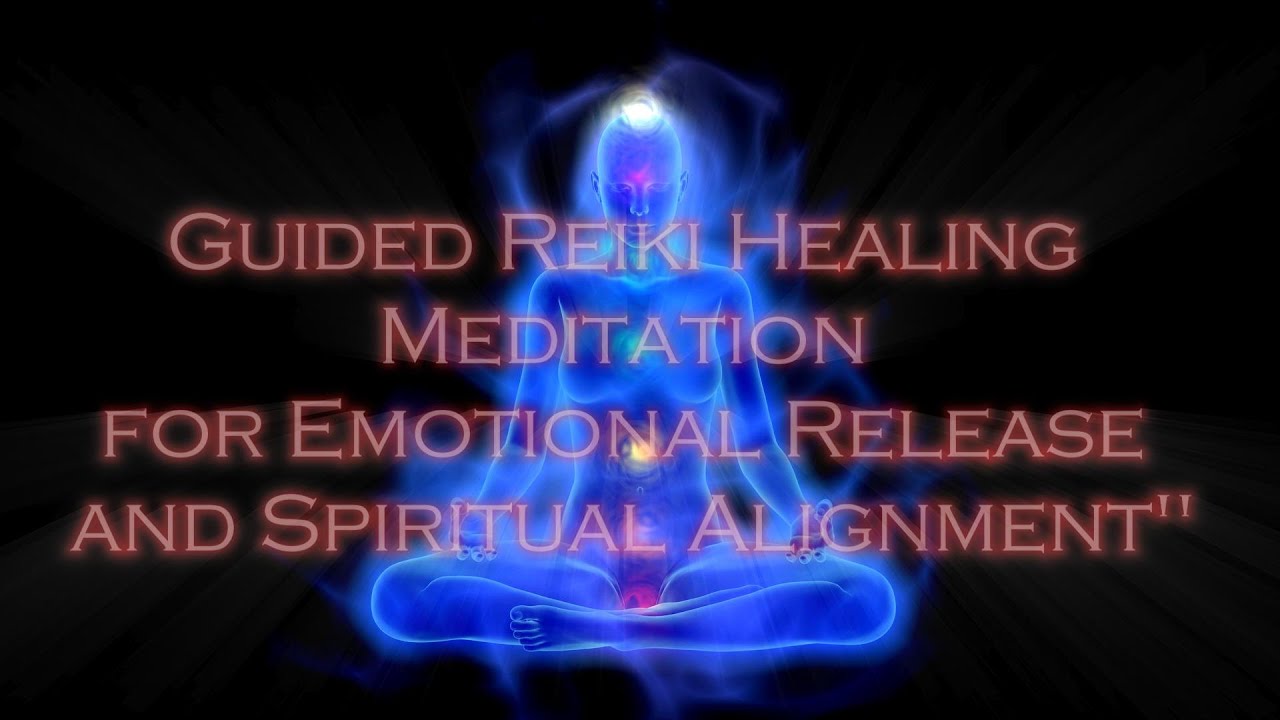 Guided Reiki Healing Meditation for Emotional Release and Spiritual ...