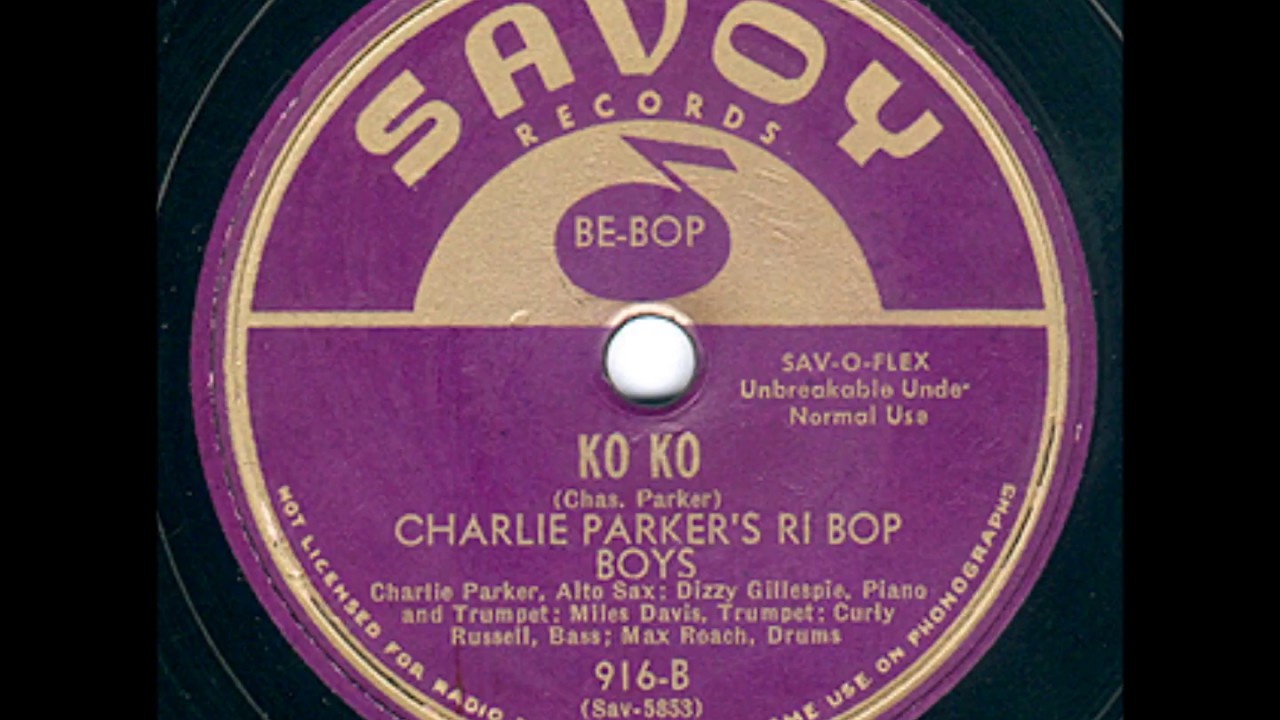 Charlie Parker "Ko Ko" based on "Cherokee" Charlie Parker's Ri Bop Boys ...