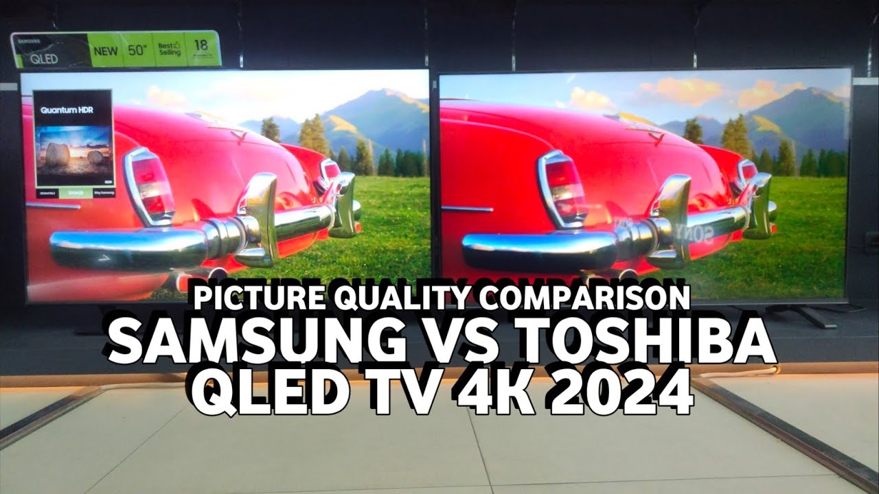 Samsung Qled tv vs Toshiba Qled tv || Picture Comparison - YouTube