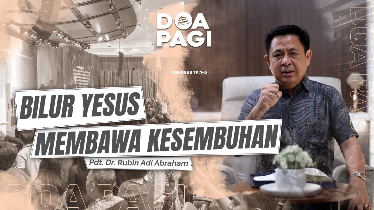 Doa Pagi • Bilur Yesus Membawa Kesembuhan • Pdt. Dr. Rubin Adi Abraham ...