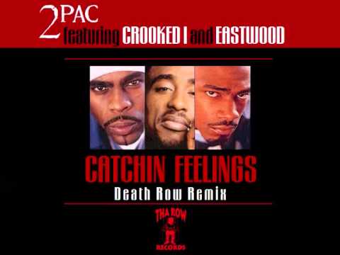 2Pac feat. Crooked I & Eastwood - Cathin' Feelings (Death Row Remix ...