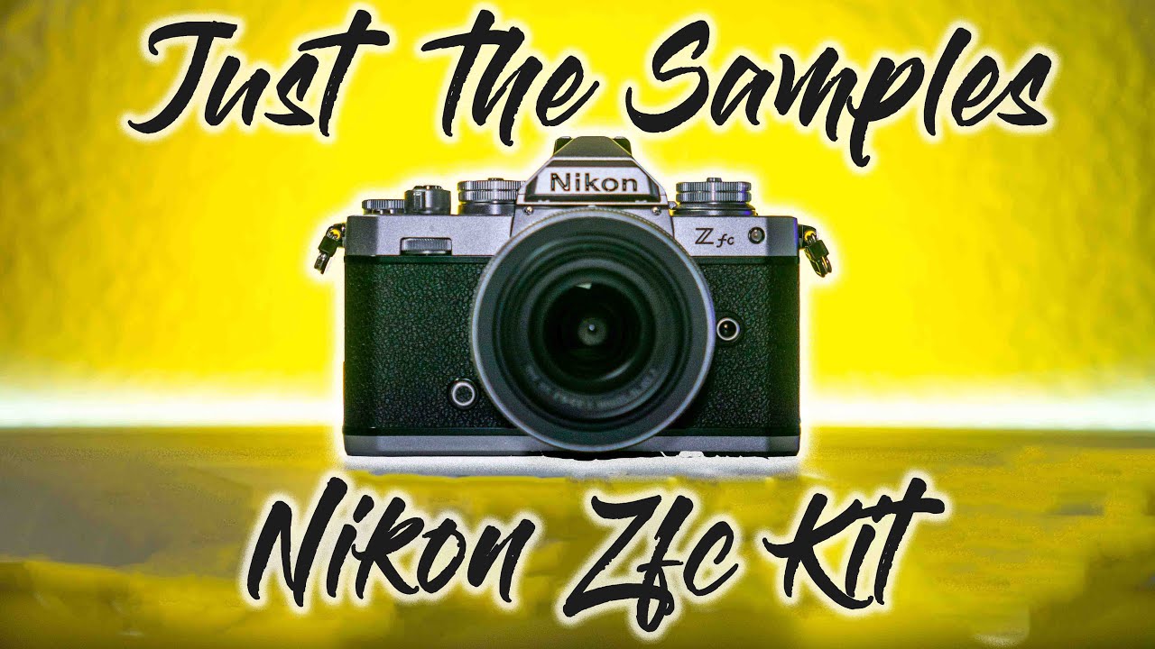 Just the Samples - Nikon Zfc - YouTube