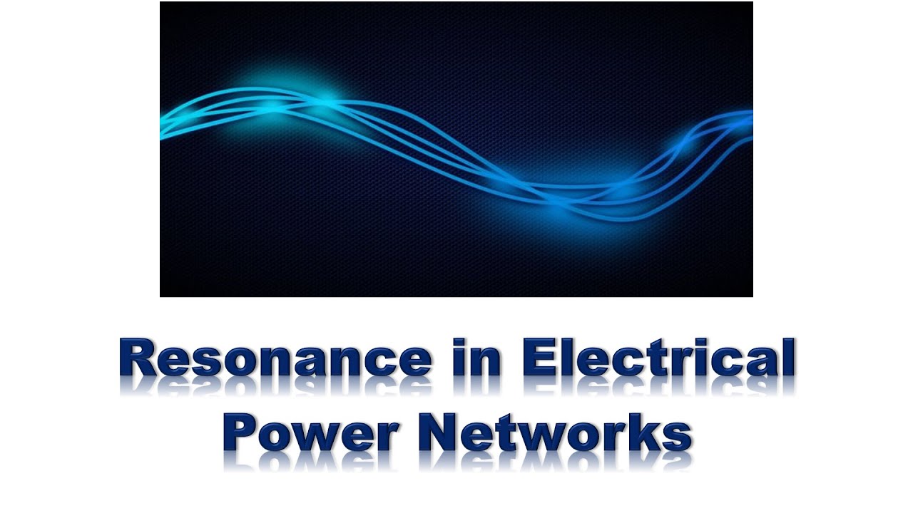Resonance in Power Systems & MV Capacitor Bank Design | Harmonics ...