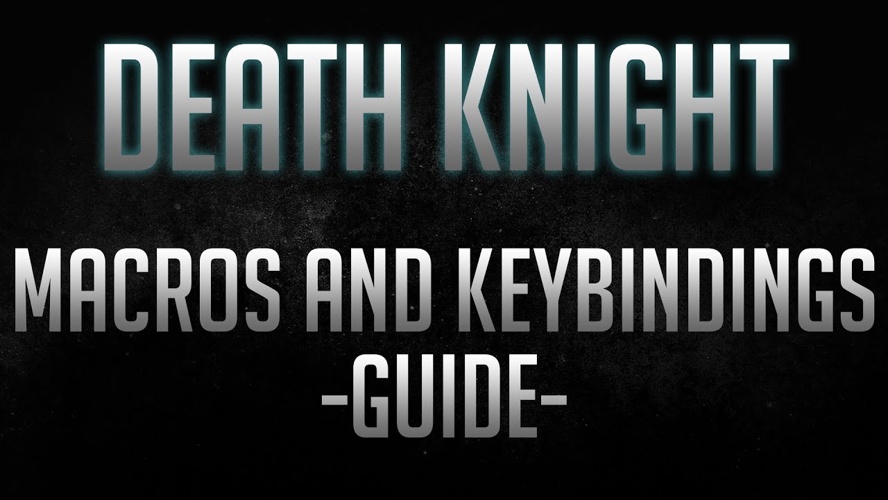 Death Knight Macros and Keybindings - Patch 5.2- World of Warcraft ...