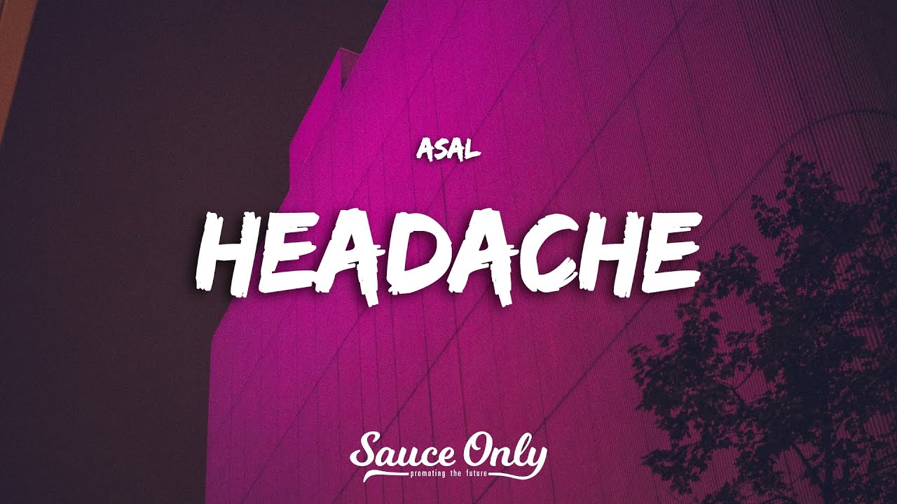 Asal - Headache (Lyrics) - YouTube