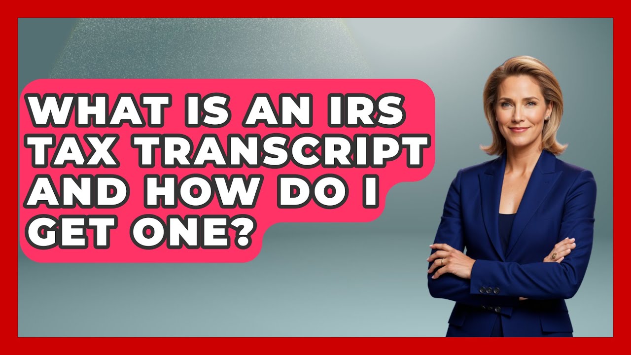 What Is An IRS Tax Transcript And How Do I Get One? - Making Politics ...