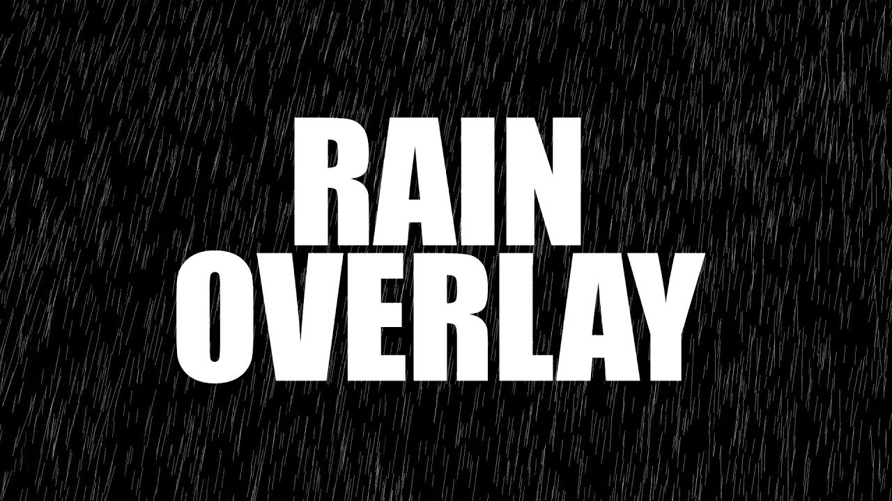 🌧️ Free Rain Overlay Video | High-Quality Rainfall Effects for Your ...