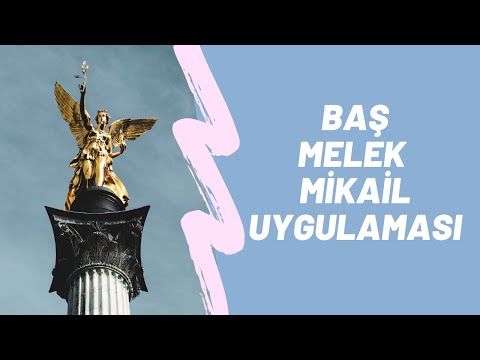 Baş Melek Mikail Uygulaması
