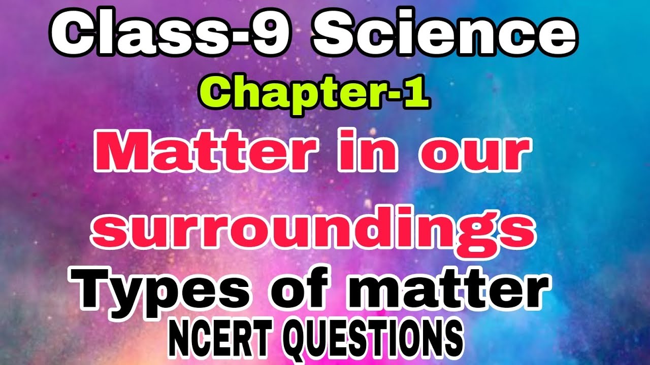 Types of matter|| Matter in our surroundings|| SCIENCE Chapter-1 NCERT ...