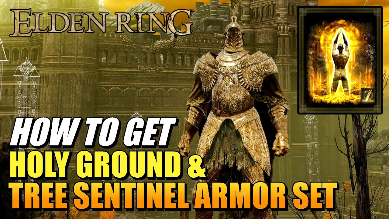 Elden Ring - How To Get Holy Ground & Tree Sentinel Armor Set (Ash Of ...