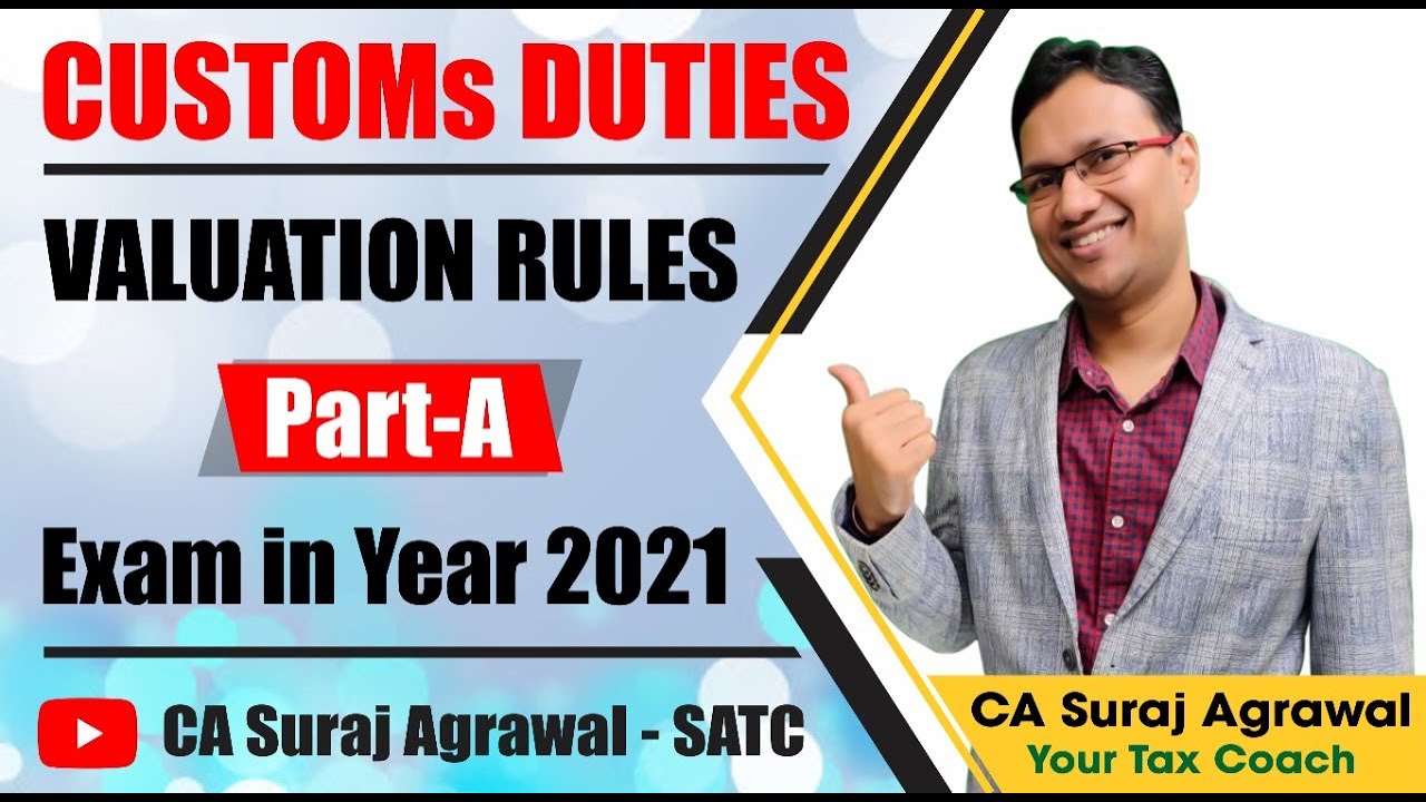 CUSTOM VALUATION RULES - PART A - YouTube