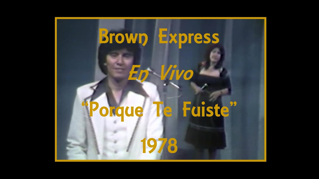 The Brown Express - Porque Te Fuiste - Live - 1978 - YouTube