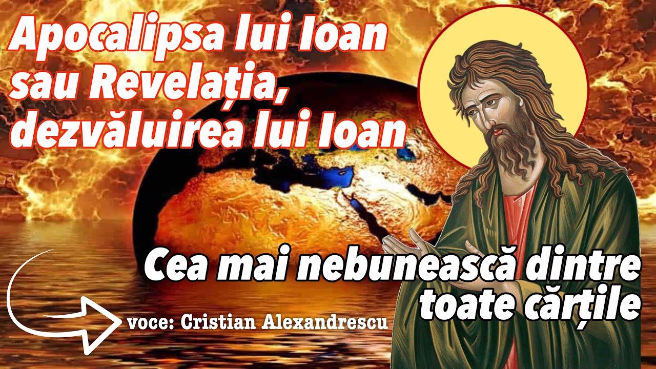 Apocalipsa lui Ioan sau Revelatia, Dezvaluirea Lui Ioan * Cea Mai ...