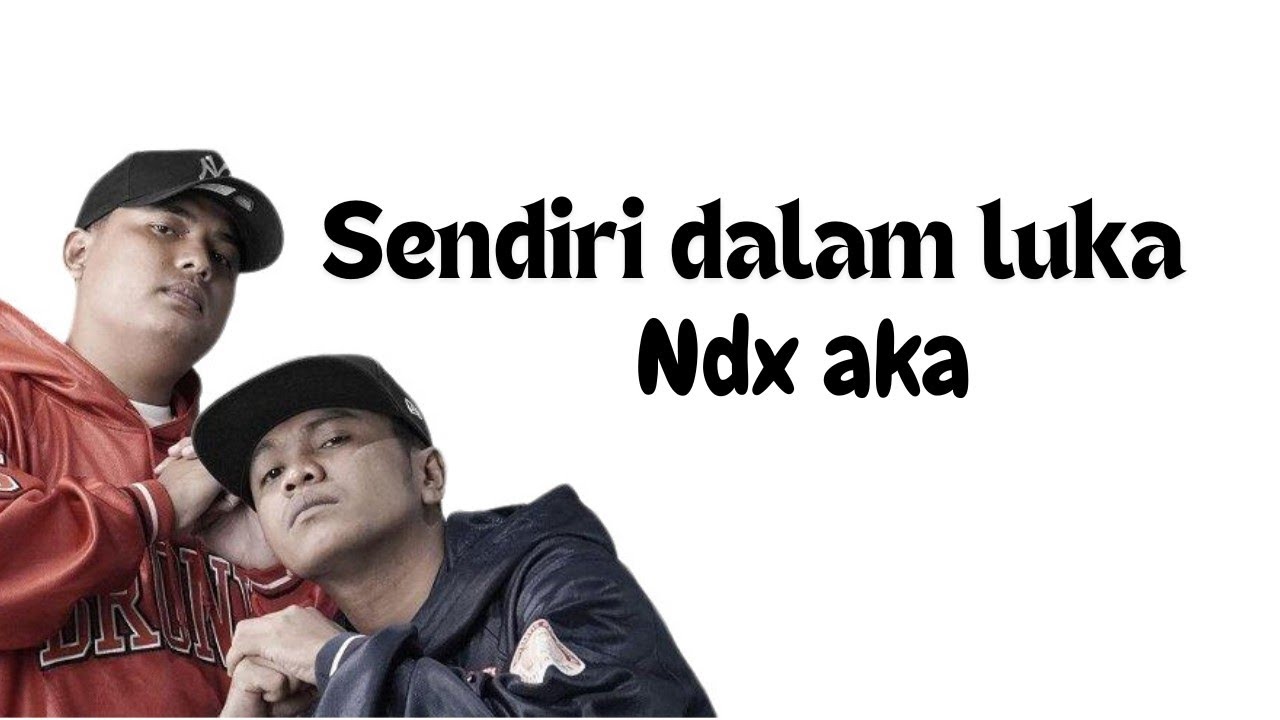 LIRIK - SENDIRI DALAM LUKA- NDX AKA - YouTube