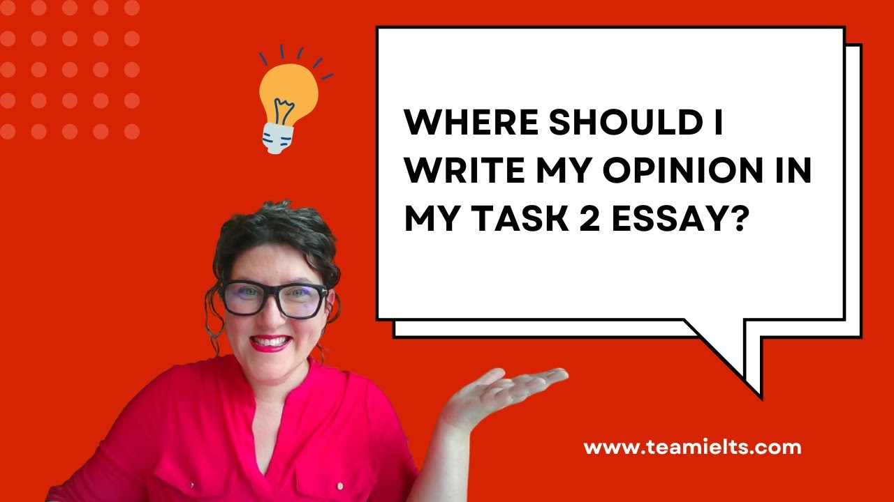 Where should I write my opinion in my Task 2 essay? - YouTube