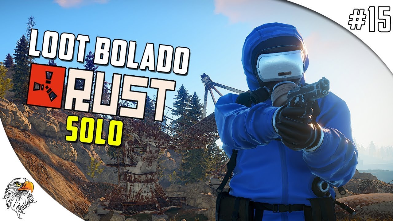 RUST - SOLO - LOOT BOLADO #15 - YouTube