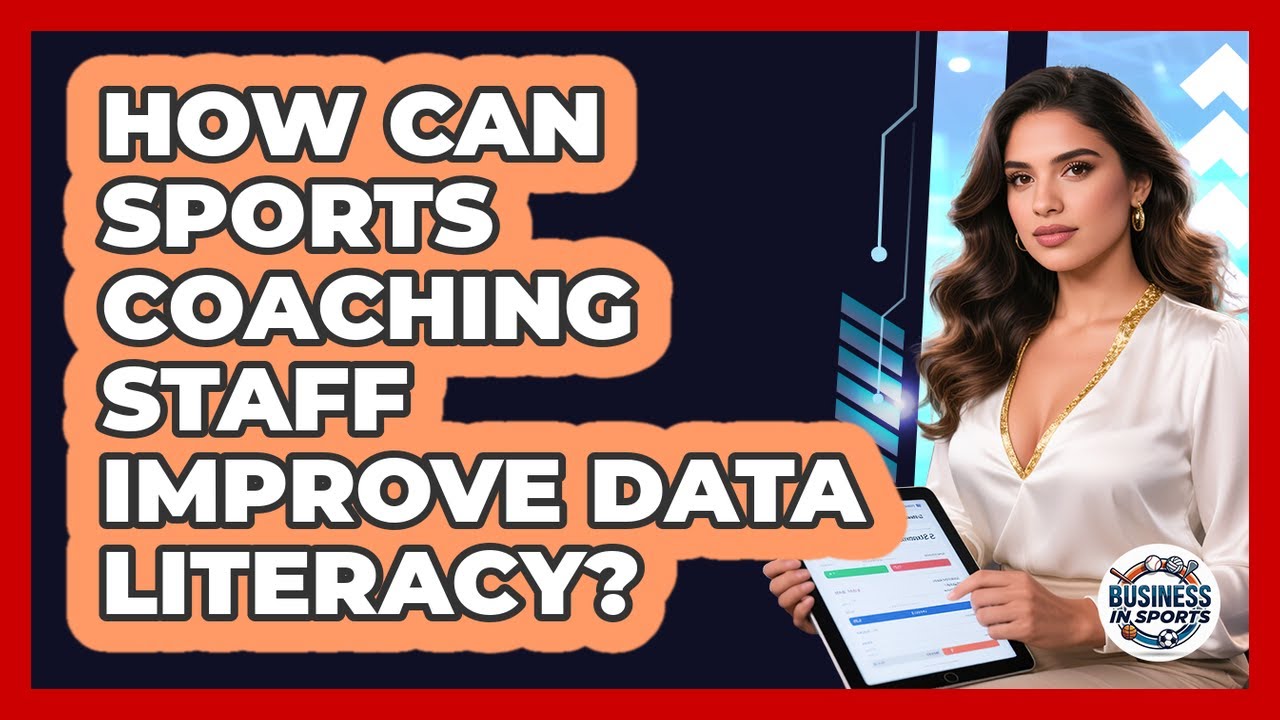 How Can Sports Coaching Staff Improve Data Literacy? - Business In ...