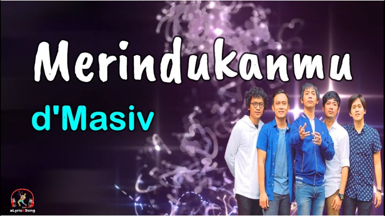 Merindukanmu - d'Masiv (Lirik Lagu) - YouTube