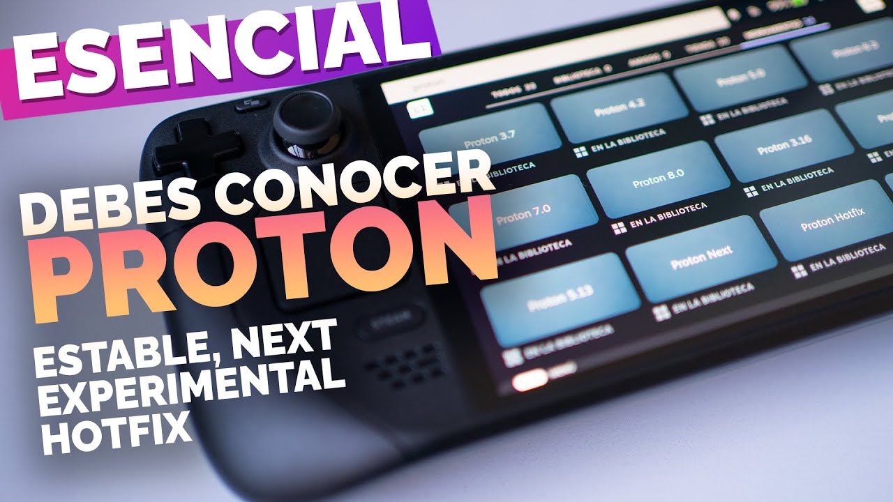 Todo lo que debes saber de Proton en Steam Deck: Estable, Next ...
