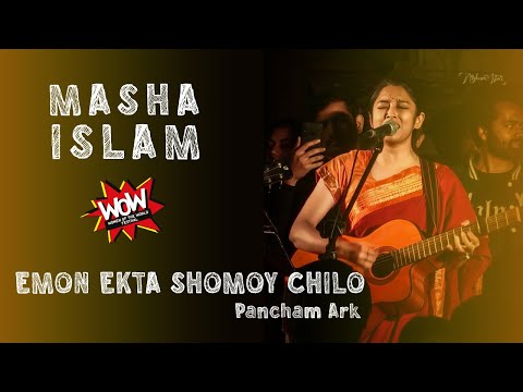 Emon Ekta Shomoy Chilo || Masha || WOW concert || Pancham