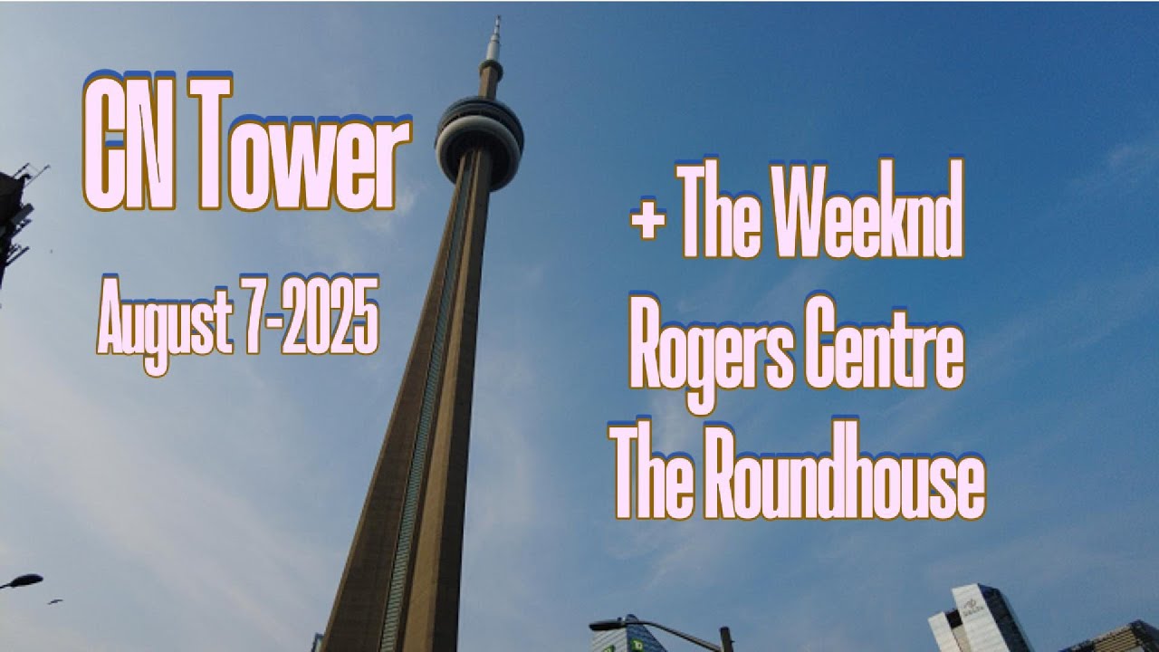 The Weeknd @ Rogers Centre + CN Tower & The Roundhouse Aug 7-2025 - YouTube