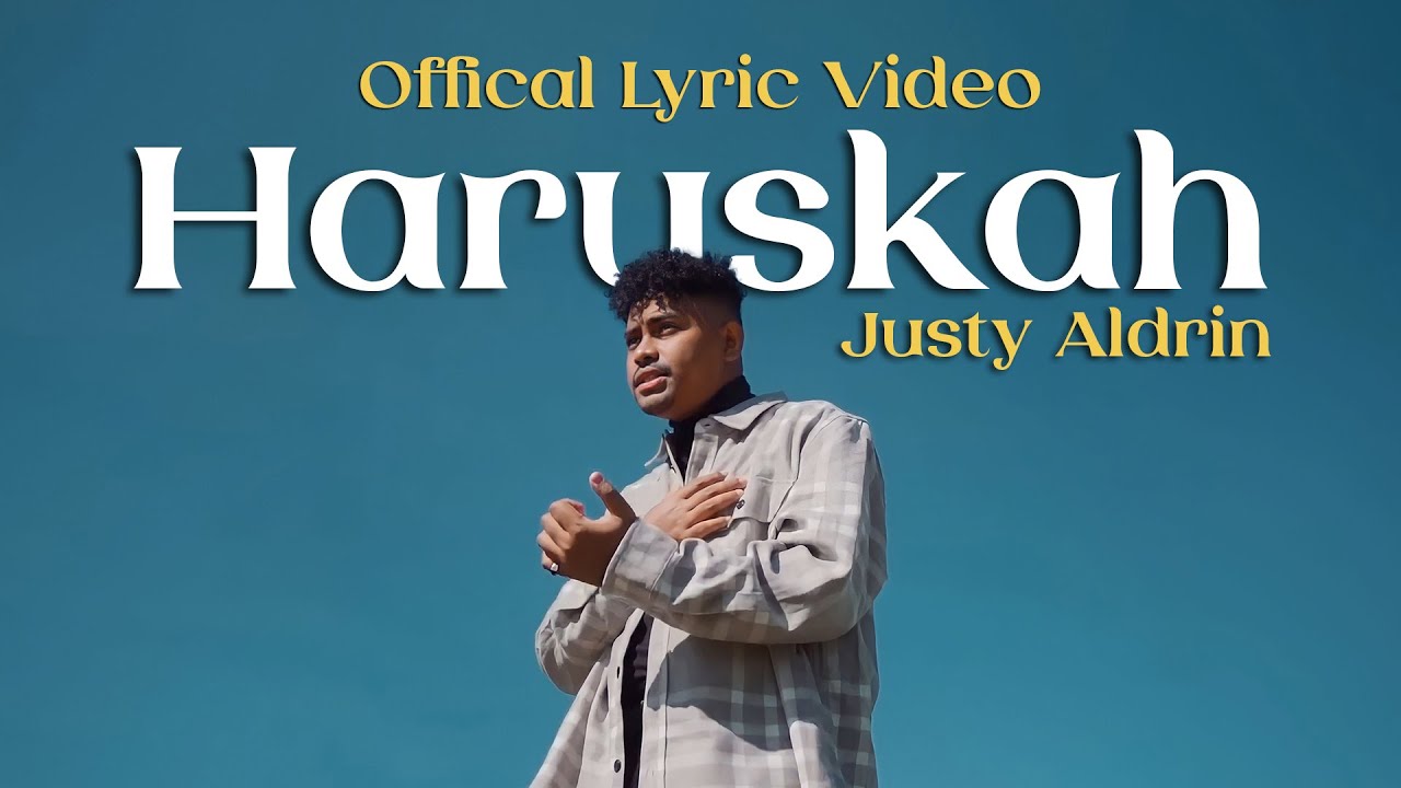 JUSTY ALDRIN - HARUSKAH [OFFICIAL LYRIC VIDEO] - YouTube