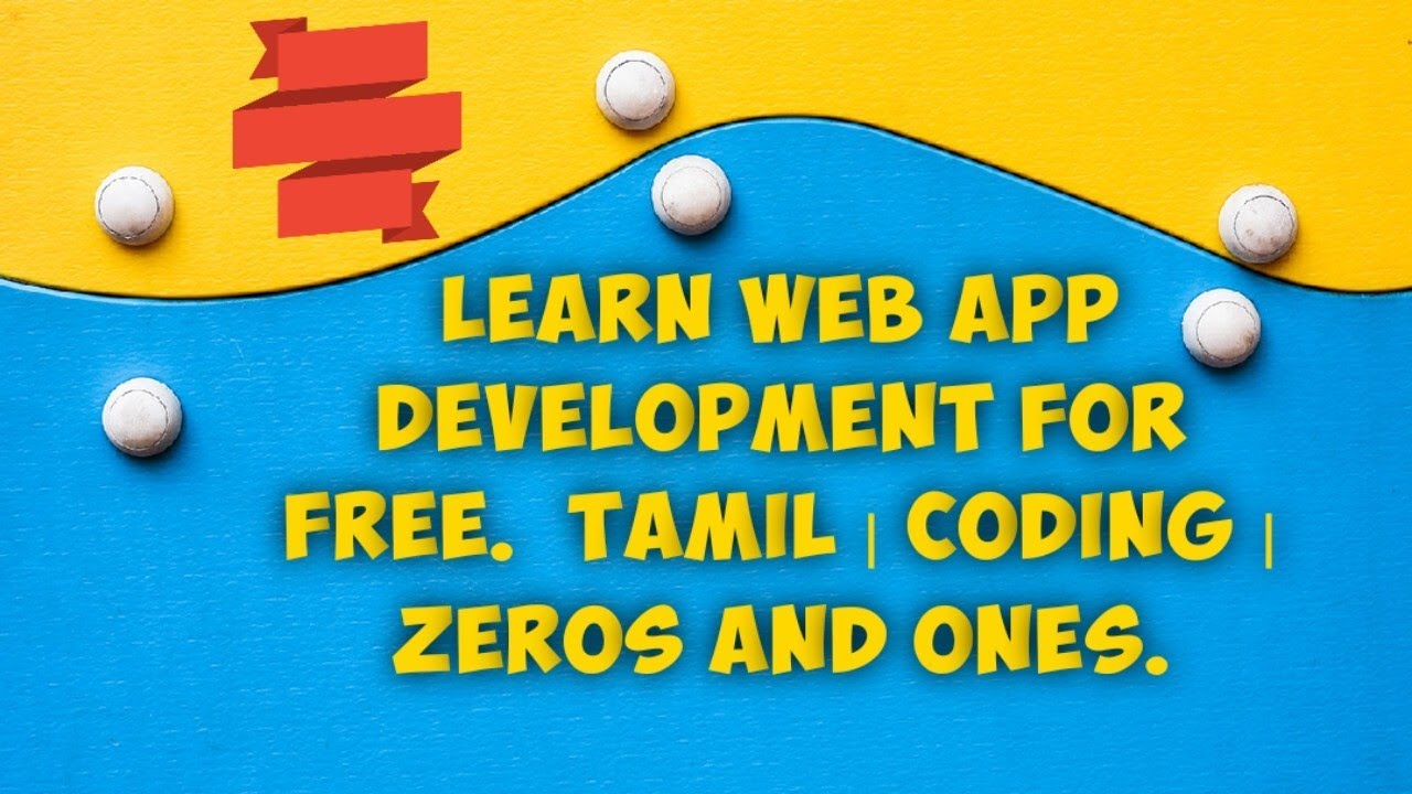 Learn Web App Development For Free Tamil Coding Zeros And Ones Youtube