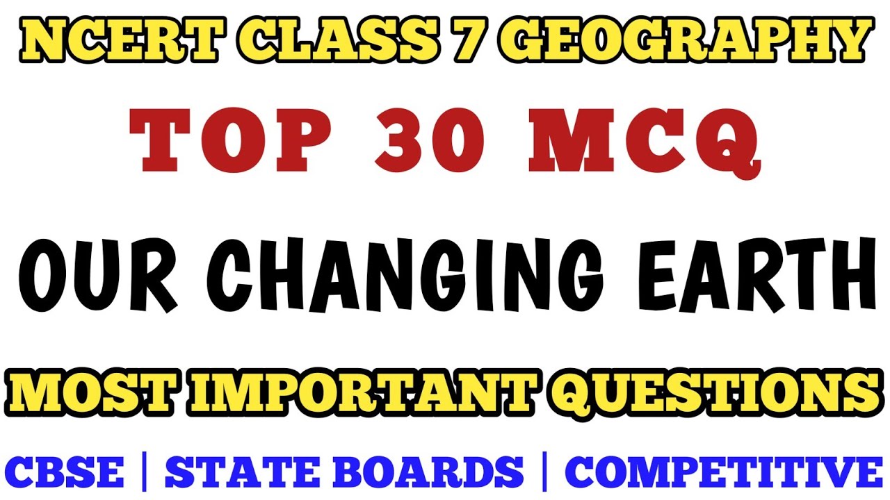 Best MCQ Class 7 Our Changing Earth | NCERT Class 7 Geography Chapter 3 ...