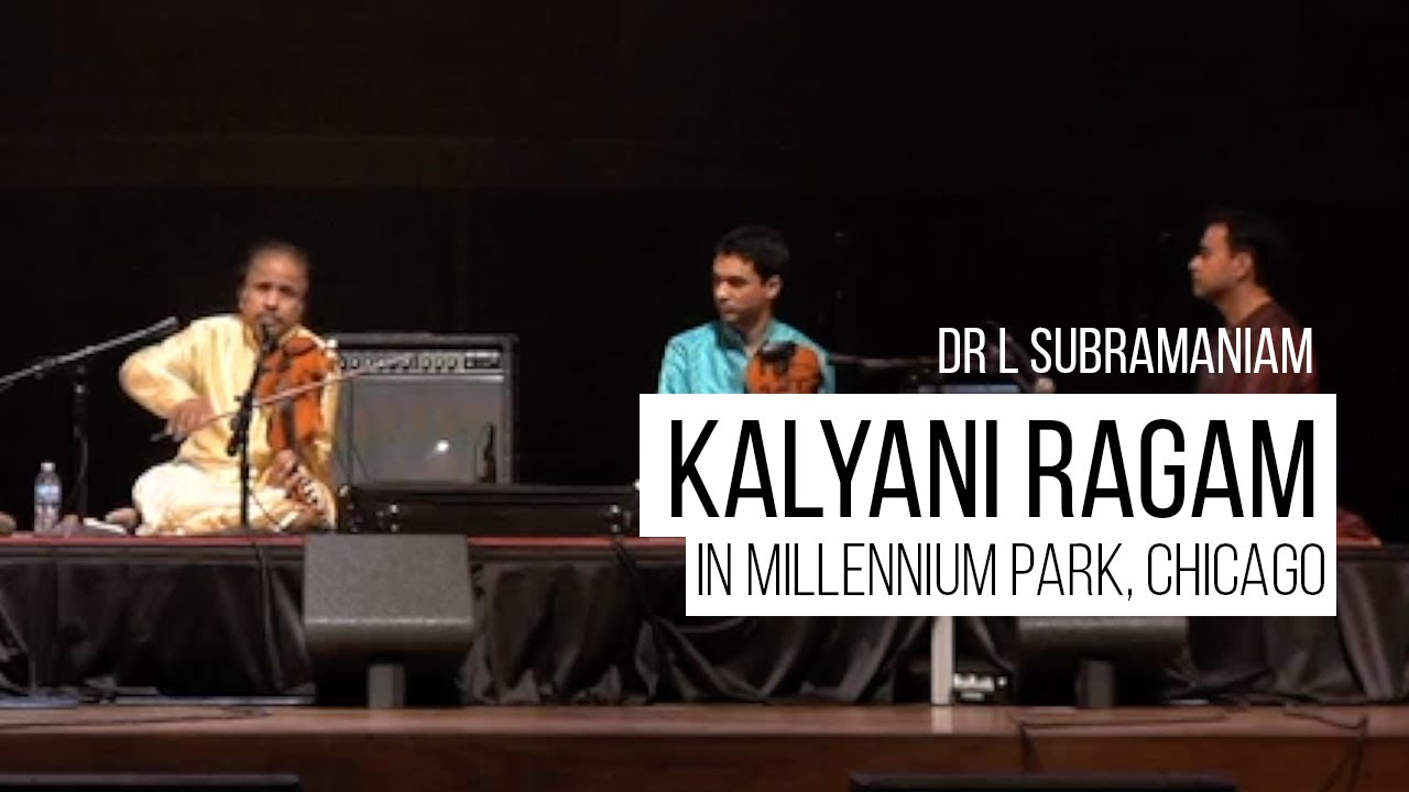 Kalyani (Raga) at Millennium Park, Chicago | Dr L Subramaniam - YouTube