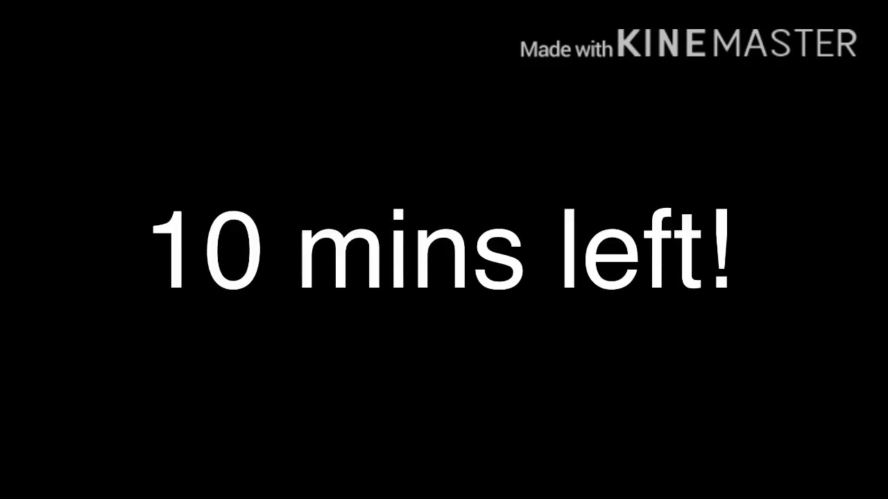10 Minutes Left