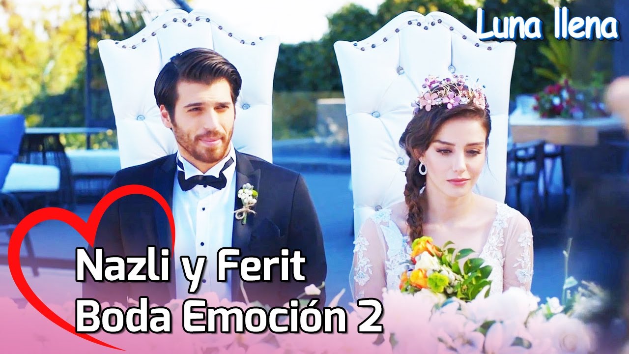 Luna llena | Nazli y Ferit Boda Emoción 2 | Dolunay - YouTube