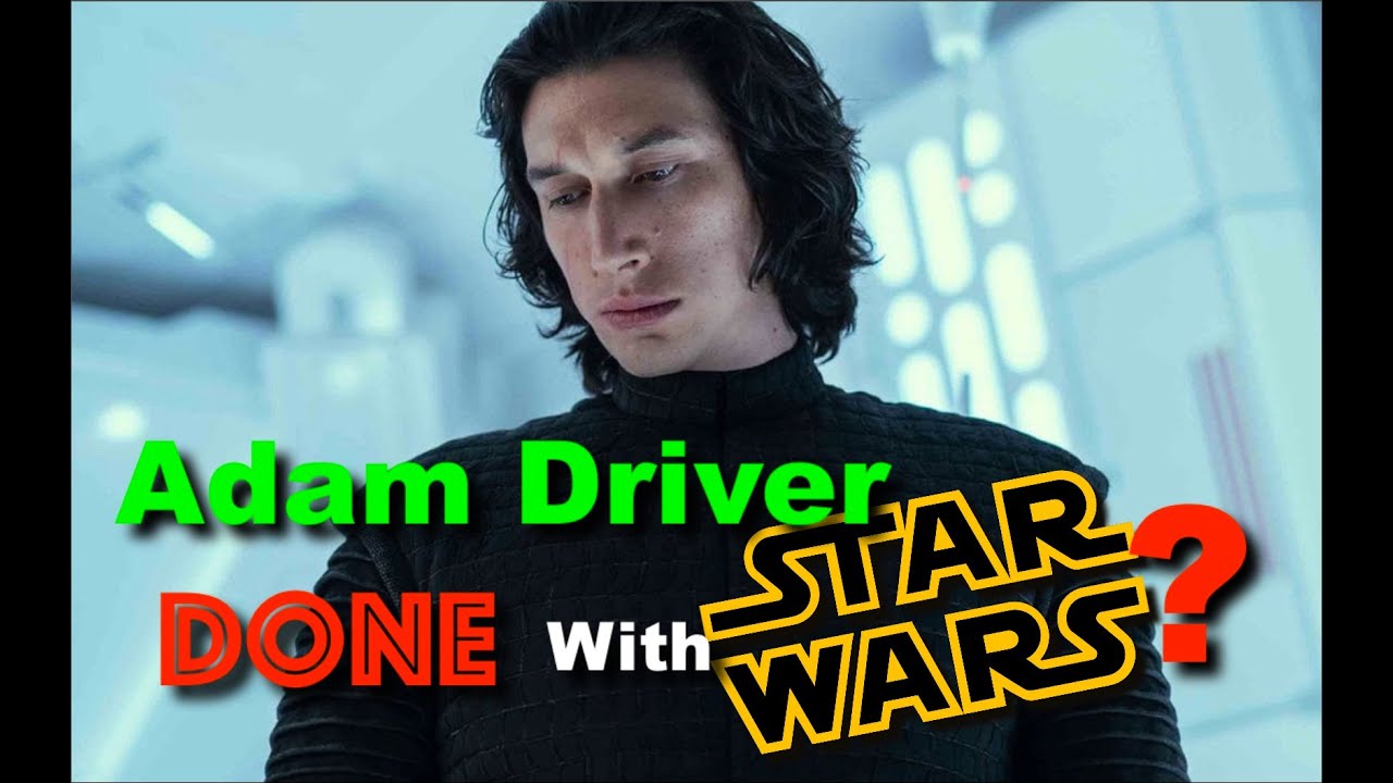 Adam Driver DONE With STAR WARS? - YouTube
