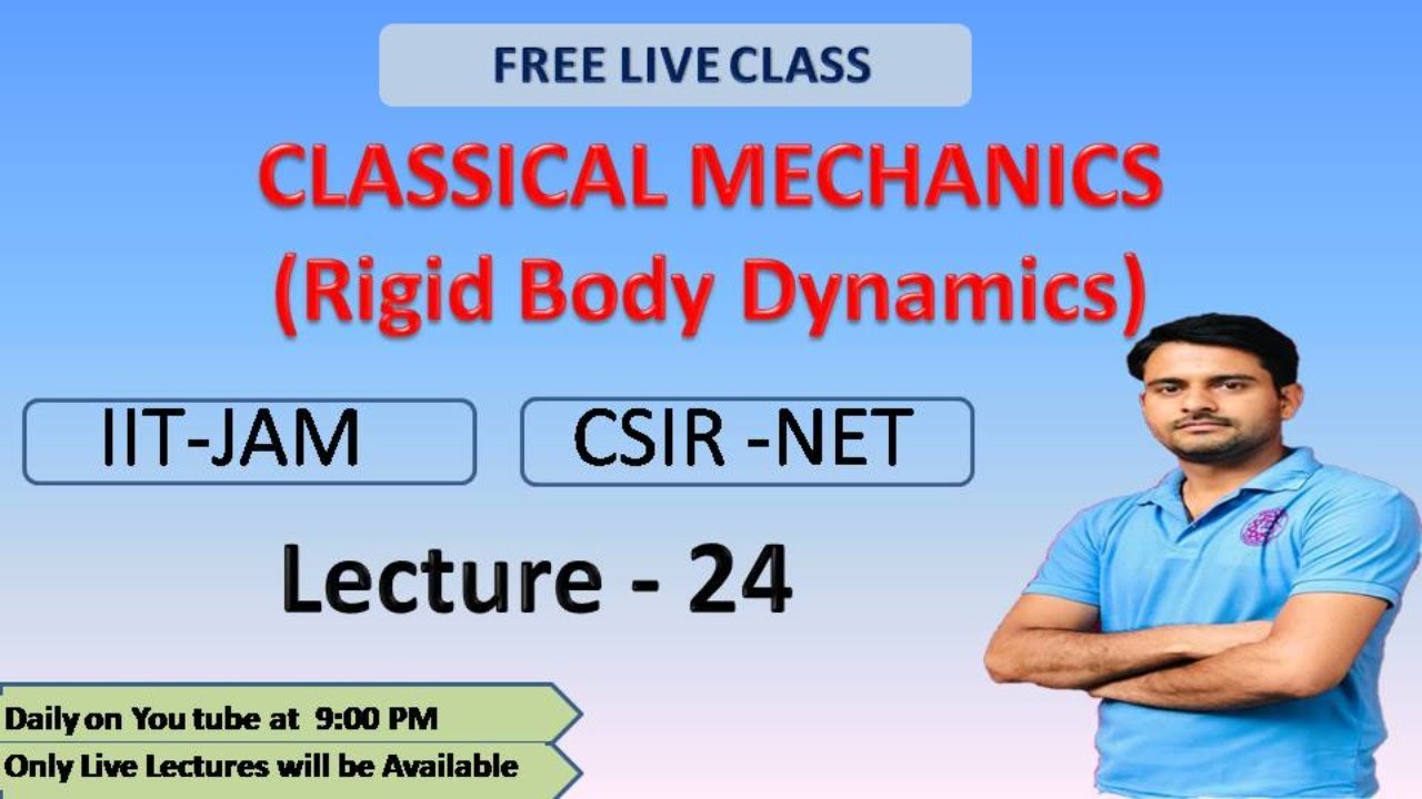 Classical Mechanics | Rigid Body Dynamics | Lec -24 - YouTube